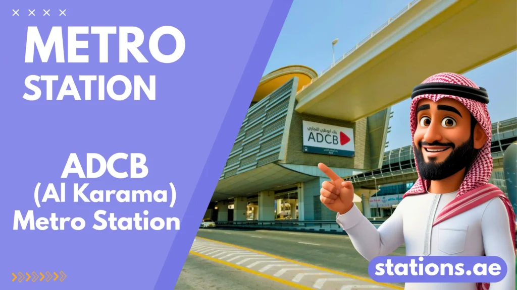 ADCB Metro Station in Dubai (Red Line): Location, Map, Timings & Nearby ...