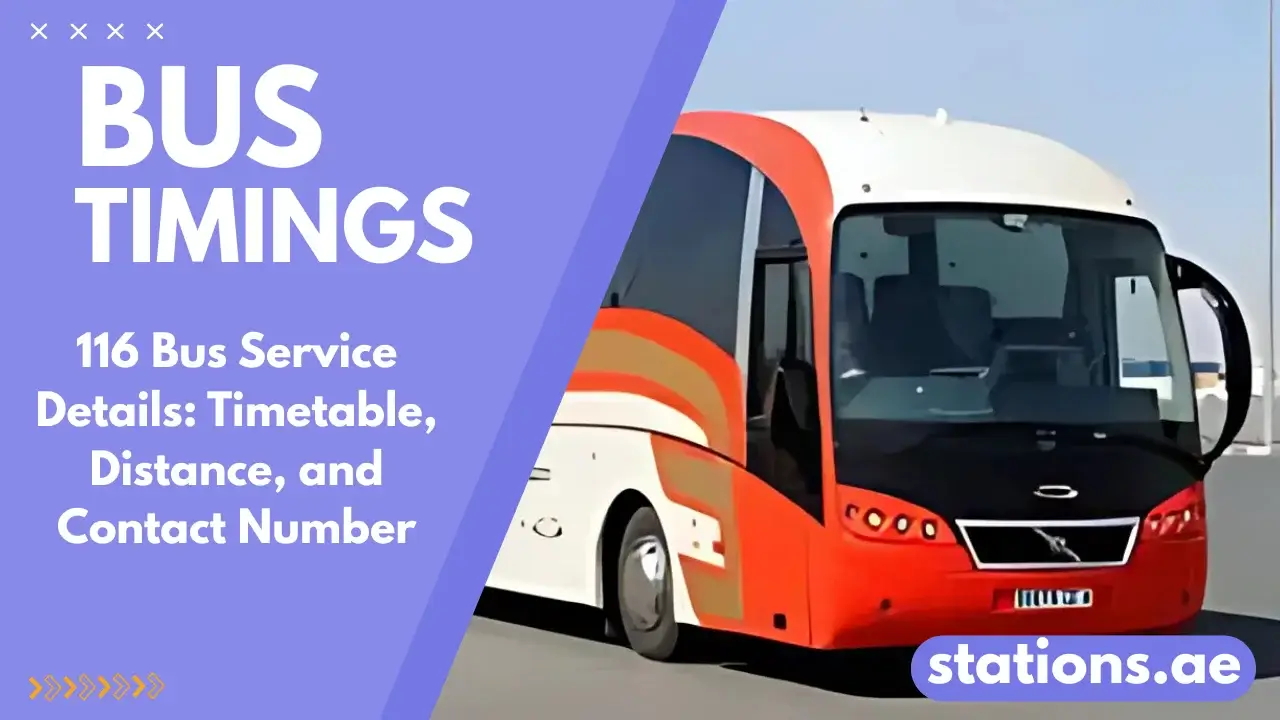 116 Bus Service Details: Timetable, Distance, and Contact Number - stations