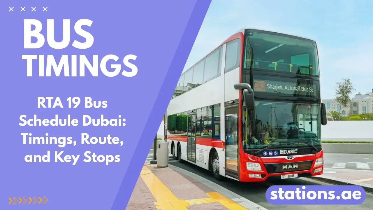 RTA 19 Bus Schedule Dubai: Timings, Route, and Key Stops - stations