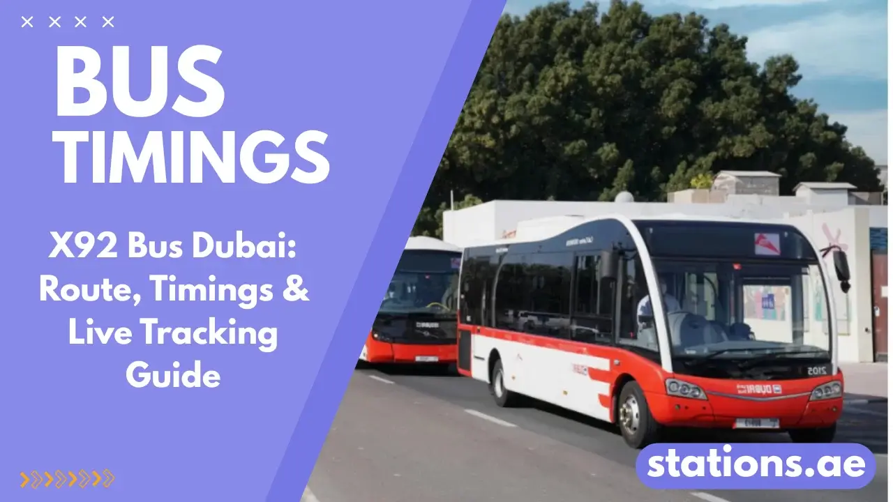 X92 Bus Dubai: Route, Timings & Live Tracking Guide - stations